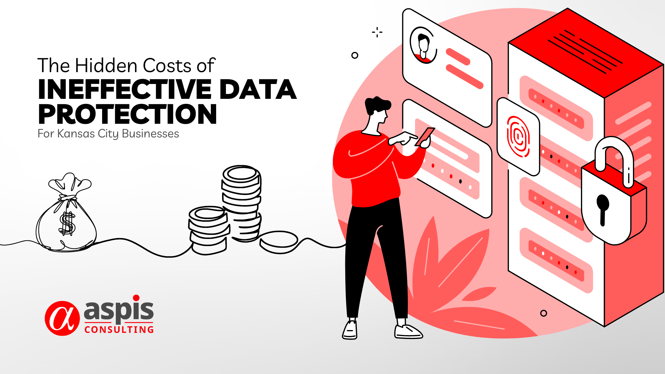 The Hidden Costs of Ineffective Data Protection for Kansas City Businesses